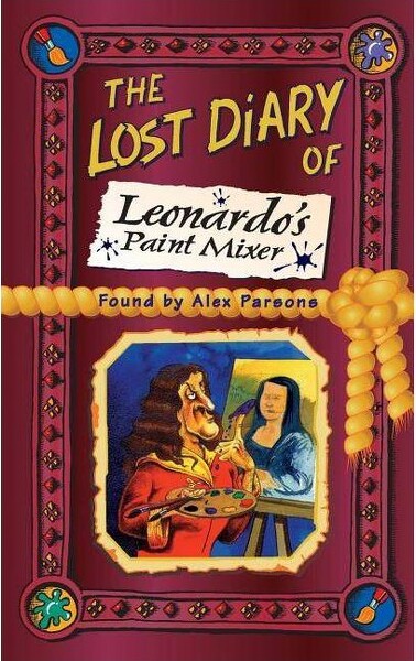 The Lost Diary of Leonardo's Paint Mixer - (Lost Diaries S) by Alex ...