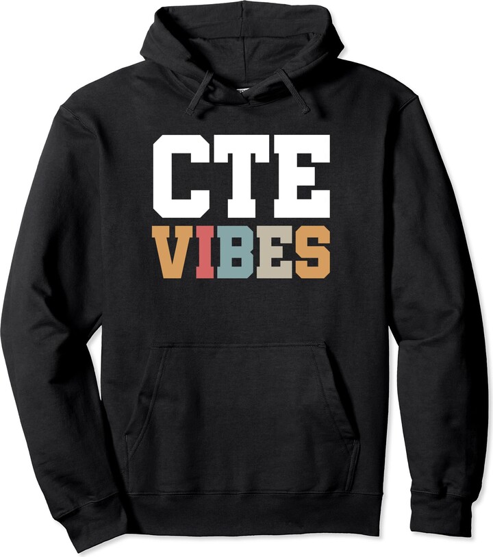 CTE Teacher Technical Education Teacher CTE Vibes Pullover Hoodie ...