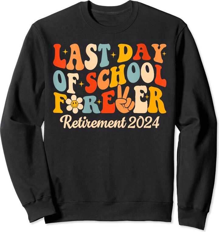 Last Day Of School Apparel Co. Last Day Of School Forever Teacher ...