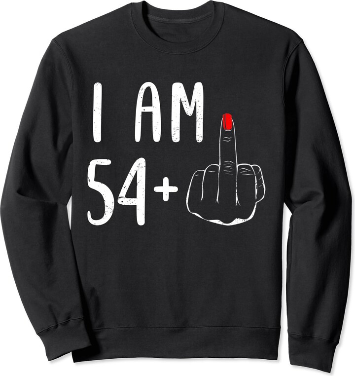 Middle Finger Funny Birthday For Women I Am 54 Plus 1 Middle Finger For ...