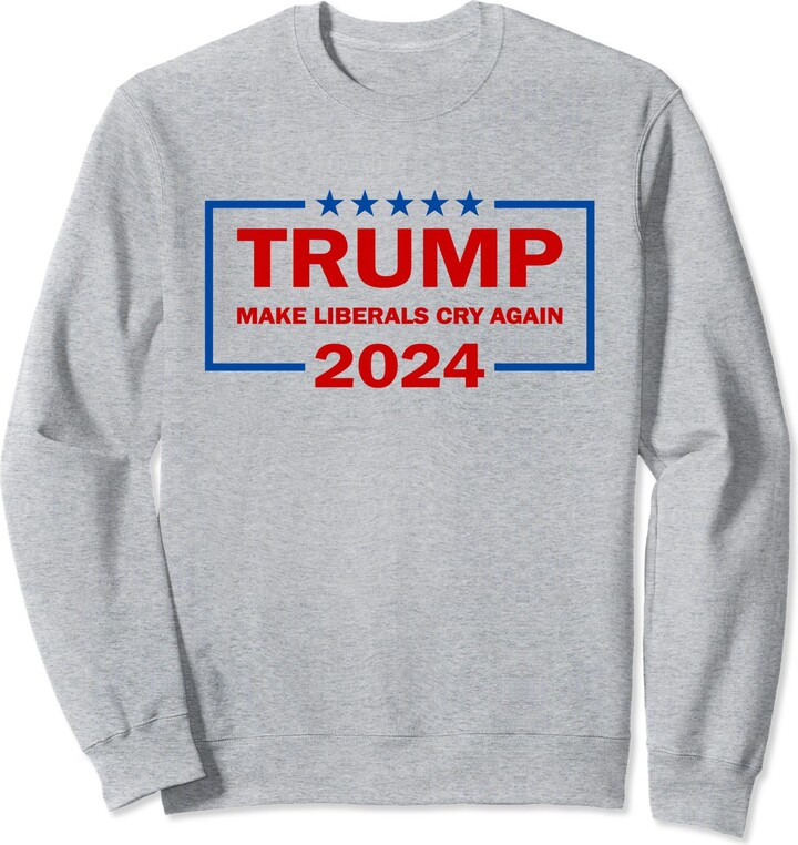 2024 Pro-Trump Make Liberals Cry Again Humor Gifts Trump 2024 Make Liberals Cry Again US ...