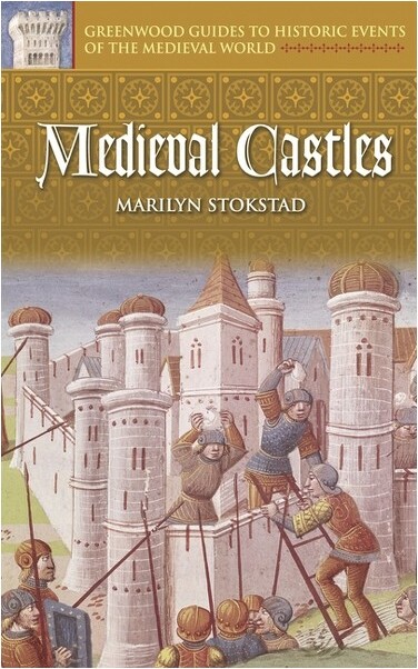 Medieval Castles - (Greenwood Guides to Historic Events of the Medieval ...