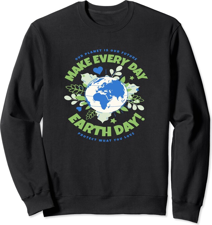 Make Every Day Earth Day 2024 Sweatshirt - ShopStyle T-shirts