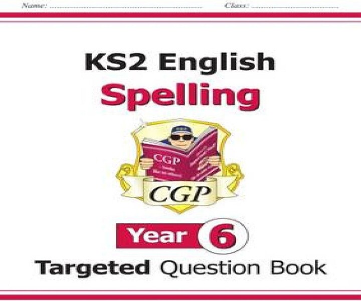 CGP Books KS2 English Year 6 Spelling Targeted Question Book (with ...
