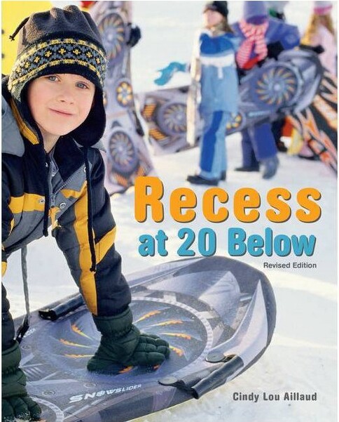 Alaska Northwest Books Recess at 20 Below - by Cindy Lou Aillaud ...