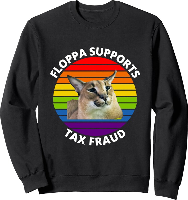 Funny Big Floppa Memes Funny Big Floppa My Beloved Tax Fraud Big Floppa Meme Cat Sweatshirt ...