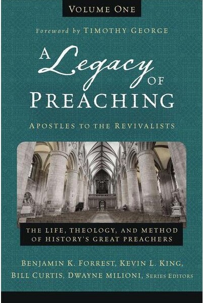 Zondervan Academic A Legacy of Preaching, Volume One---Apostles to the ...