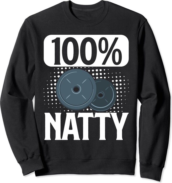 Gym Natural Bodybuilder Weightlifter 100% Natty Sweatshirt - ShopStyle ...