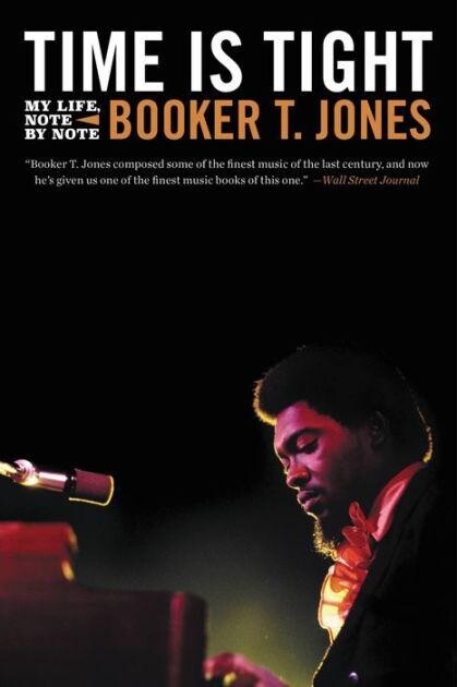 Barnes & Noble Time Is Tight- My Life, Note by Note by Booker T. Jones ...