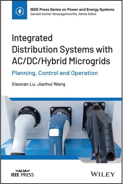 Wiley-IEEE Press Integrated Distribution Systems with Ac/DC/Hybrid ...