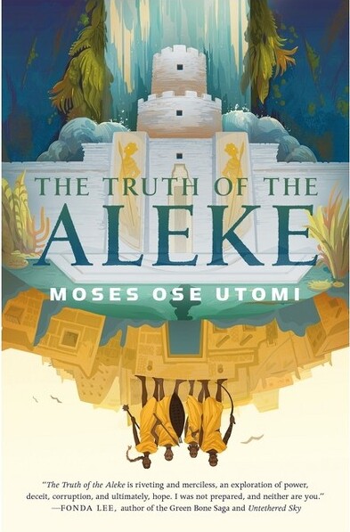 Tordotcom The Truth of the Aleke - (Forever Desert) by Moses Ose Utomi ...