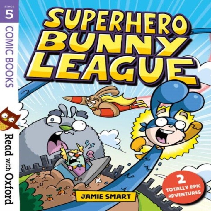 Jamie Smart Read with Oxford: Stage 5: Comic Books: Superhero Bunny ...