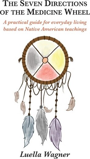 The Seven Directions of the Medicine Wheel - by Luella Wagner (Paperback) - ShopStyle Clocks