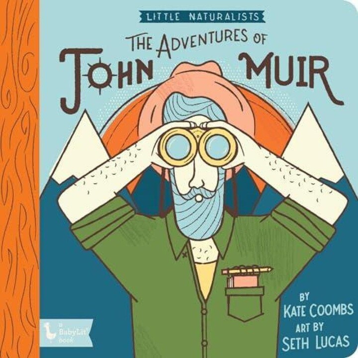 Seth Lucas Adventures of John Muir, The: Little Naturalists Book ...