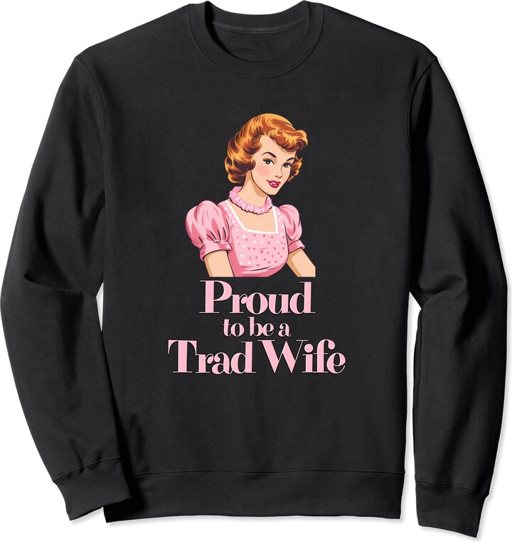 Trad Wife, Conservative Woman, Traditional Values Proud to be a Trad Wife - ShopStyle T-shirts
