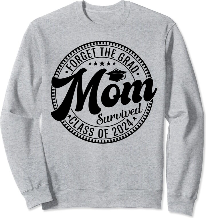 Funny Mom Graduate Shirts Grad Mom of Senior 2024 Forget The Grad Mom ...