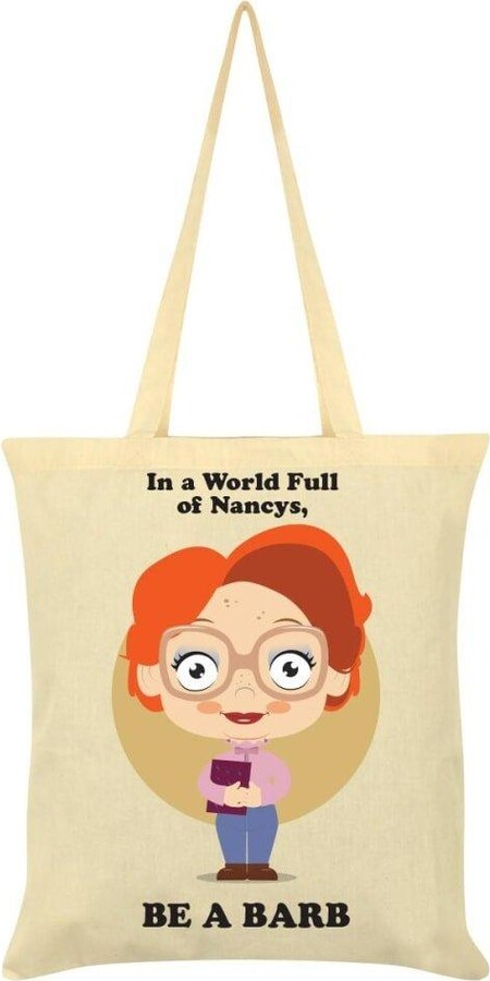 Grindstore In A World Full Of Nancys Be A Barb Tote Bag - ShopStyle