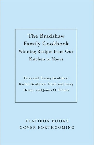 The Bradshaw Family Cookbook - by Terry Bradshaw & Tammy Bradshaw ...