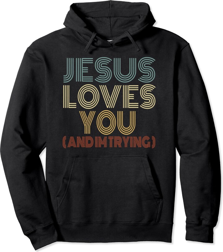 Jesus Loves You And I'm Tryin Funny Christian Tee Vintage Jesus Loves ...