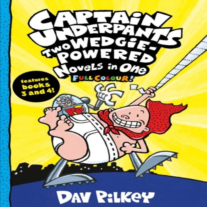 Dav Pilkey Captain Underpants: Two Wedgie-Powered Novels in One (Full ...
