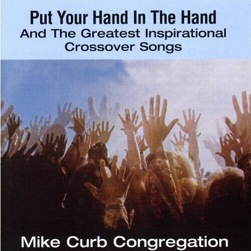 Mike Curb Congregation - Put Your Hand In The Hand & Greatest ...