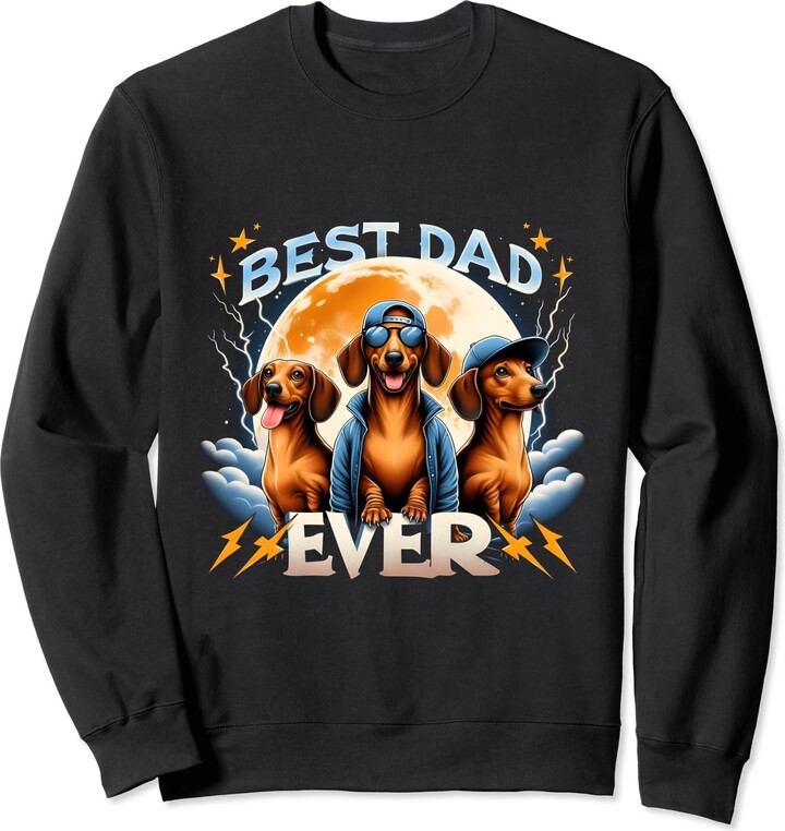 Best Dad Ever Dachshund Dog Bootleg Rap Style Dog Dad Mom Sweatshirt ...
