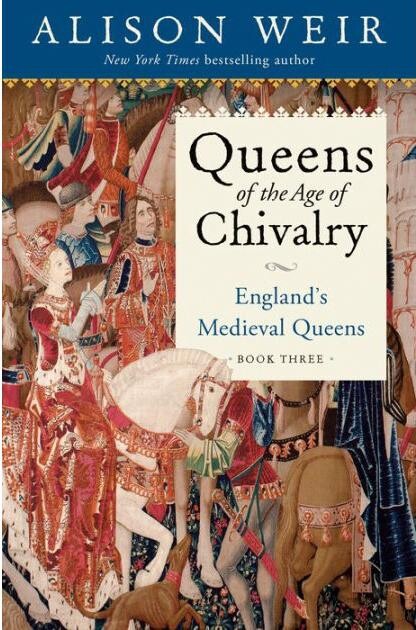 Barnes & Noble Queens of the Age of Chivalry- England's Medieval Queens ...