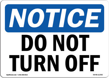 SignMission Do Not Turn off Sign - ShopStyle