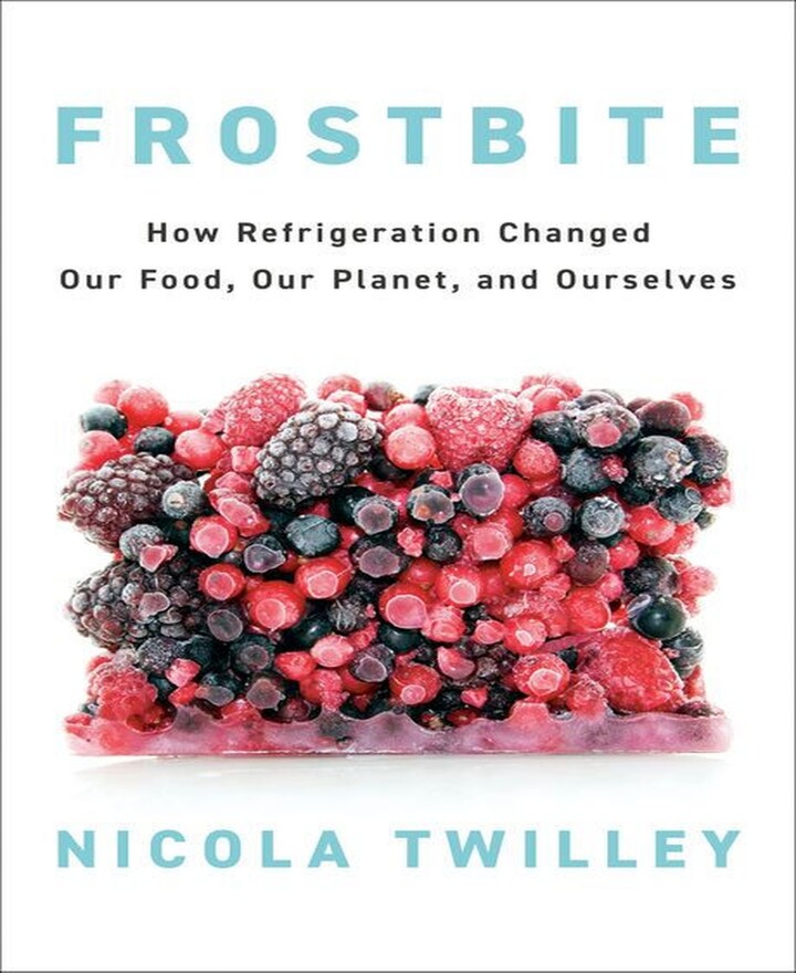 Barnes & Noble Frostbite: How Refrigeration Changed Our Food, Our ...