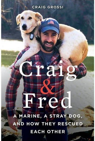 Harper Collins Craig & Fred : A Marine, A Stray Dog, And How They ...