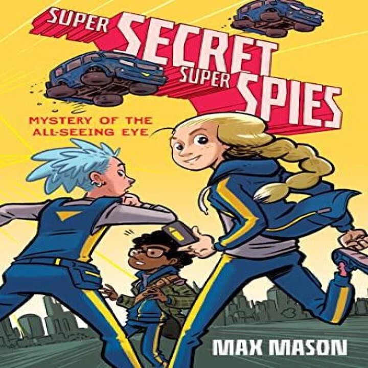 Max Mason Super Secret Super Spies: Mystery of the All-Seeing Eye Book ...