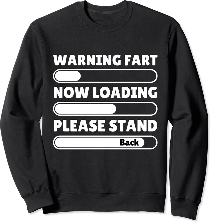 Warning Fart Now Loading Please Stand Back funny fart joke Sweatshirt - ShopStyle T-shirts
