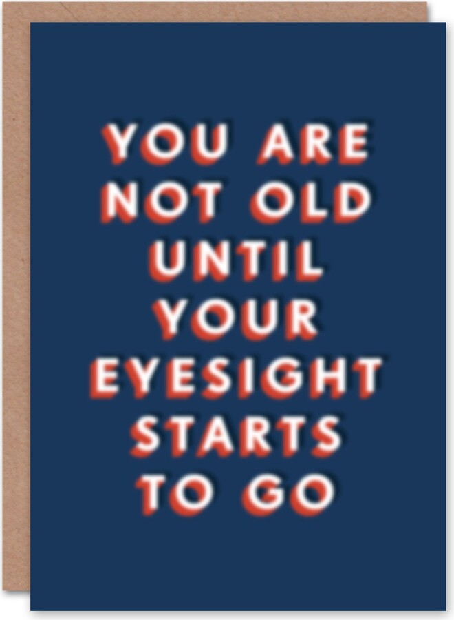 Artery8 Not Old Until Eyesight Starts To Go Blurry Funny Birthday Card ...