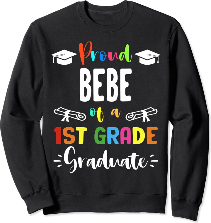 Proud BEBE Of A 1st Grade Graduate Graduation 2024 Class of Sweatshirt ...
