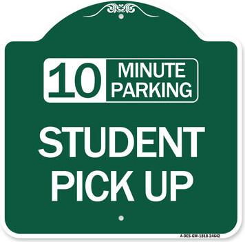 Signmission Designer Series Sign - 10 Minute Parking, Student Pick Up ...