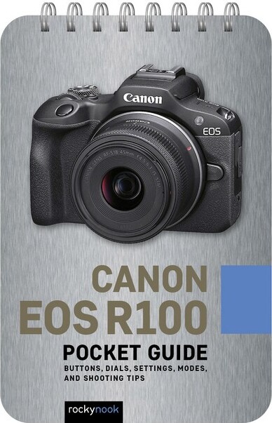 Canon EOS R100: Pocket Guide - (Pocket Guide Series for Photographers ...