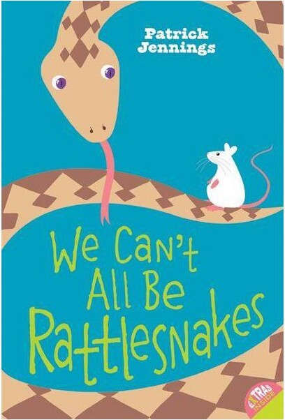 HarperCollins We Can't All Be Rattlesnakes - by Patrick Jennings ...