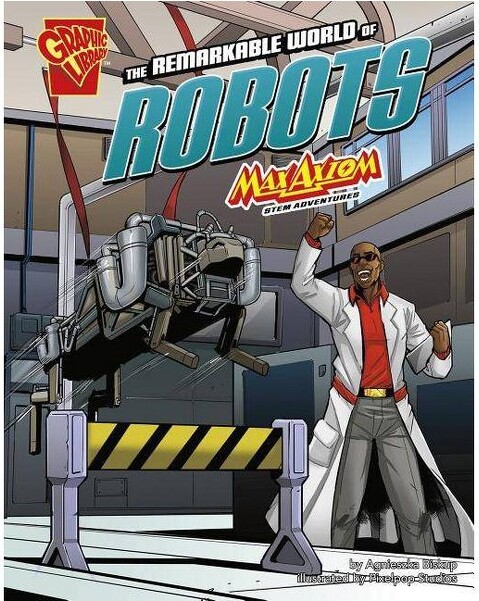 The Remarkable World of Robots - (Stem Adventures) by Agnieszka Biskup ...