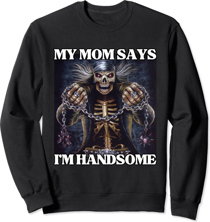 Hard Cool Skeleton Memes My Mom Says I'm Handsome Funny Edgy Hard ...