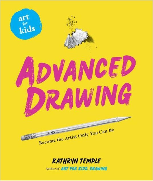Barnes & Noble Art for Kids: Advanced Drawing: Become the Artist Only ...