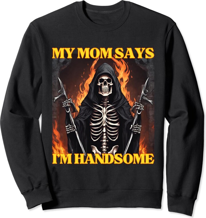 Hard Cool Skeleton Memes My Mom Says I'm Handsome Funny Edgy Hard ...