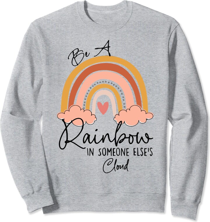 Be A Rainbow In Someone Else's Cloud - ShopStyle T-shirts