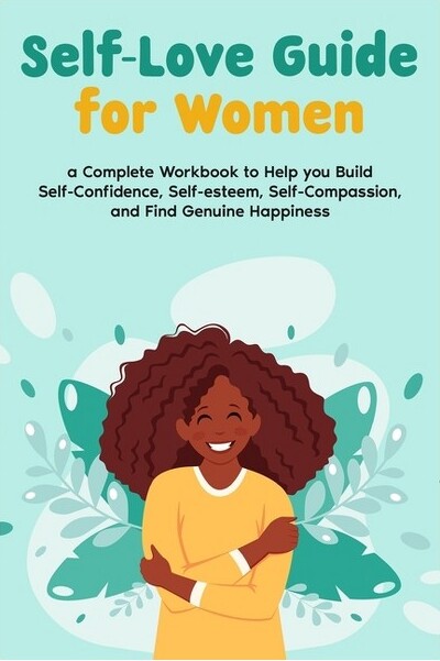 Natalie Morgon Self-Love Guide for Women; a Complete Workbook to Help you Build Self-Confidence ...