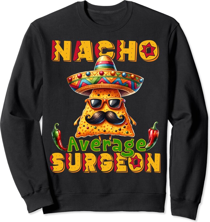 Nacho Surgeon Cinco de Mayo Mexican Fiesta Tee Nacho Average Surgeon ...
