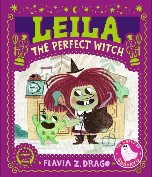 Leila, the Perfect Witch - (The World of Gustavo) by Flavia Z Drago ...