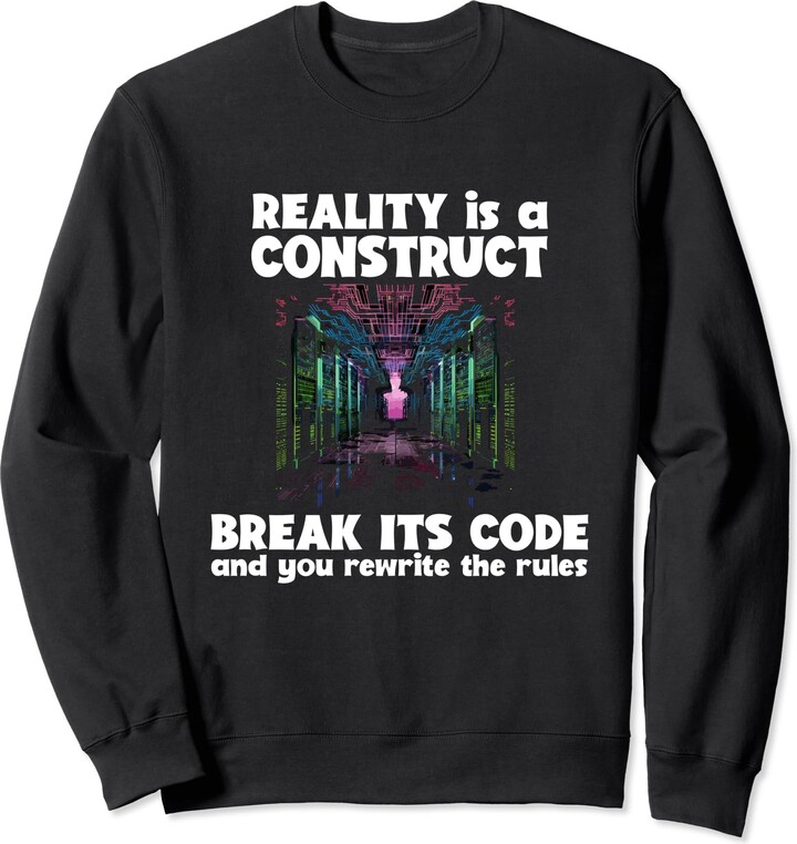 Computer Science Meditations Thoughts Reality is a construct break its code and you rewrite the ...