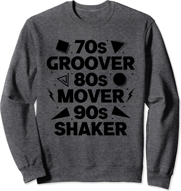 Retro Dance Saying - Retro Music Fans 70s Groover 80s Mover 90s Shaker ...