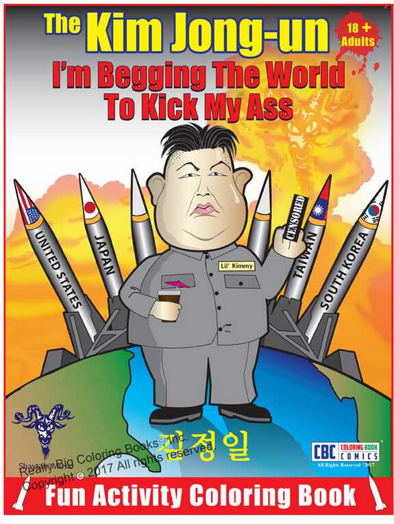 Really Big Coloring Books Kim Jong-un I'm Begging the World to Kick My ...