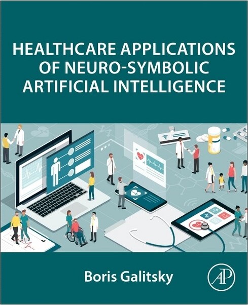 Academic Press Healthcare Applications of Neuro-Symbolic Artificial Intelligence - by Boris ...