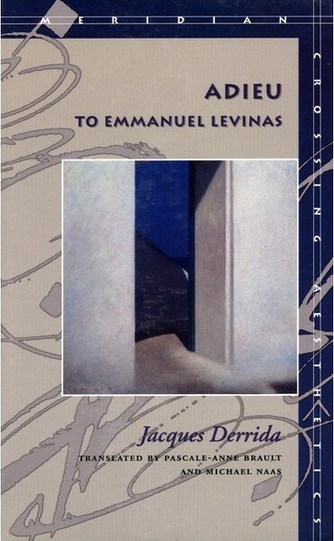 Stanford University Press Adieu to Emmanuel Levinas - (Meridian ...